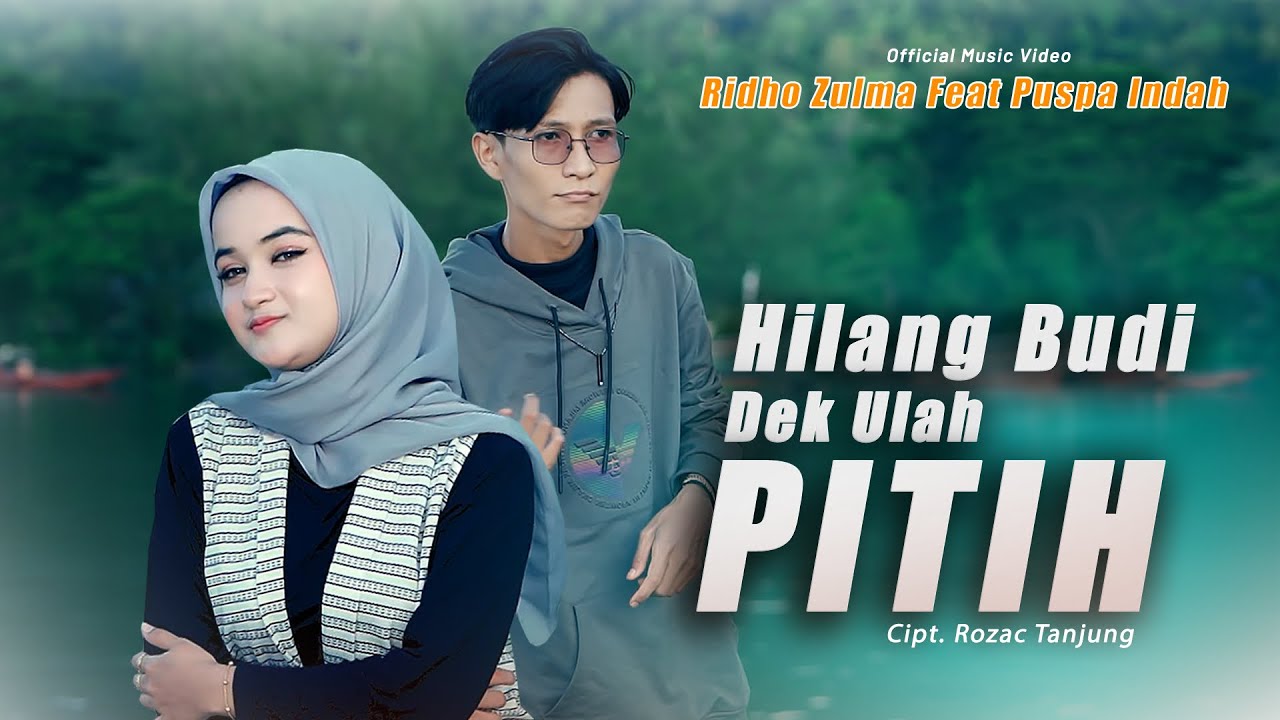 Hilang Budi Dek Ulah Pitih - Ridho Zulma Ft Puspa Indah (Official Music ...