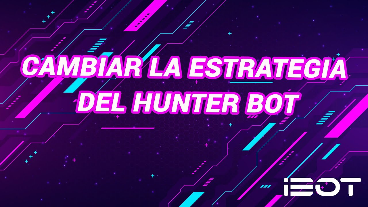 Cambiar la estrategia del Hunter Bot - YouTube