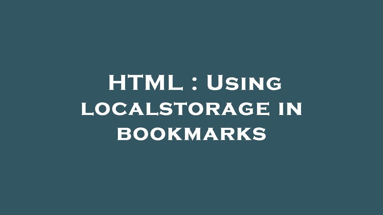 Html Using Localstorage In Bookmarks Youtube 0384