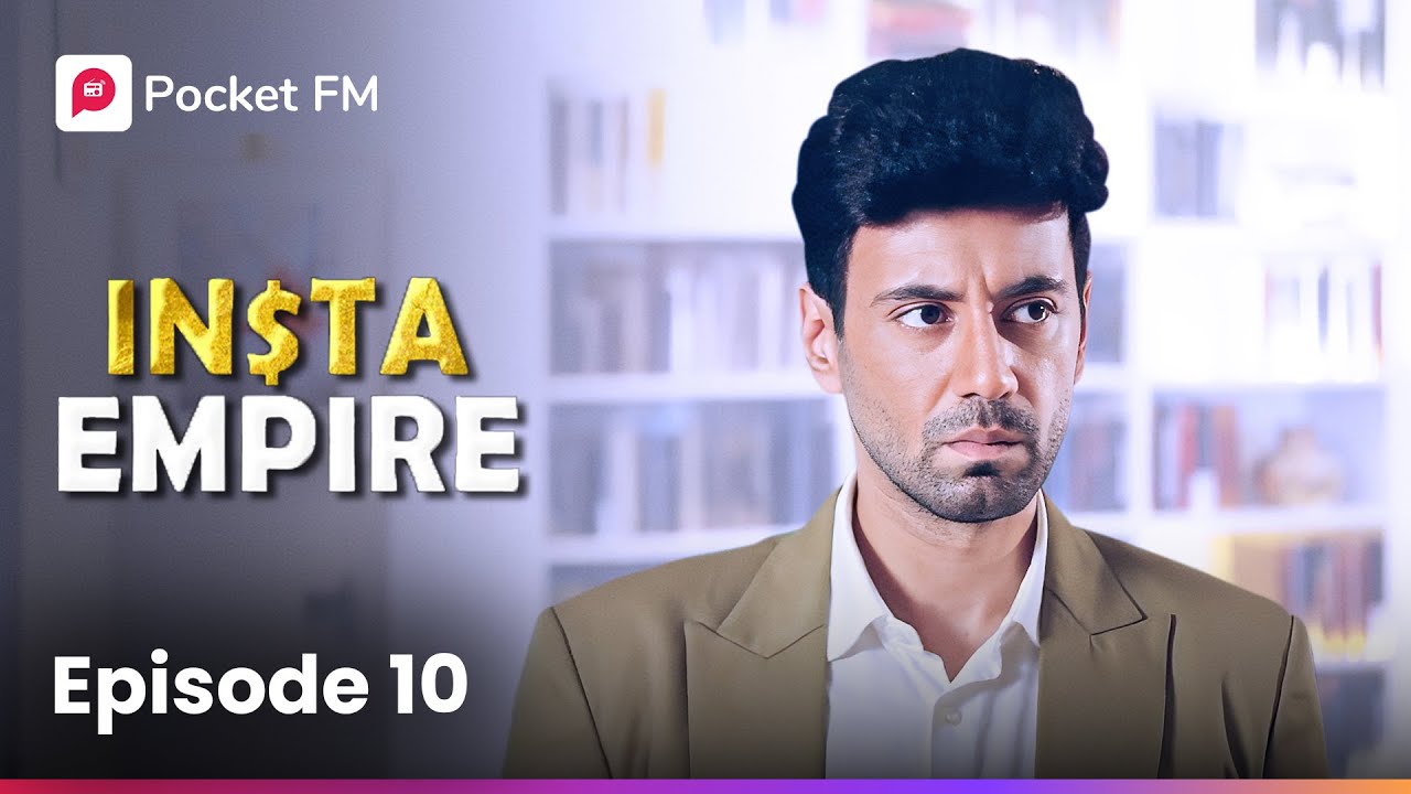 Episode 10 | Insta Empire | Pocket FM - YouTube