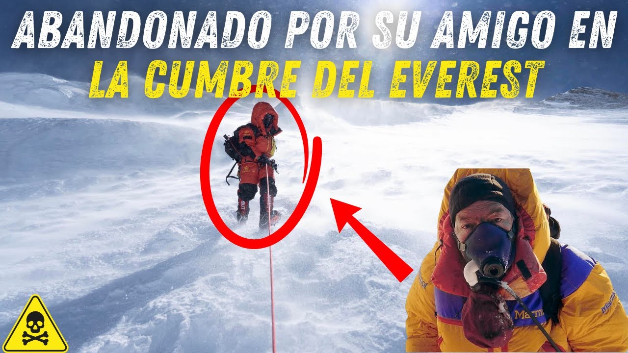 Nils Antezana | Abandonado En El Everest Por Su Guía Y Amigo De ...