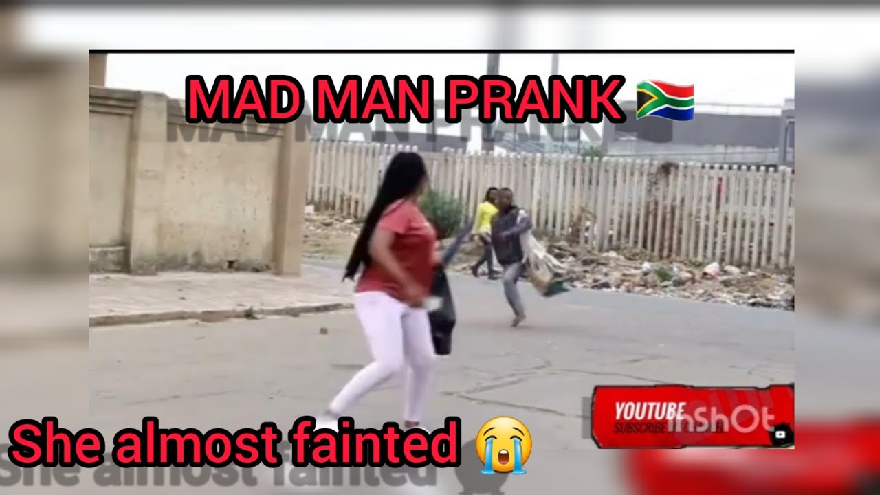 Mad man Prank in South Africa🇿🇦..must watch🤣🤣 - YouTube
