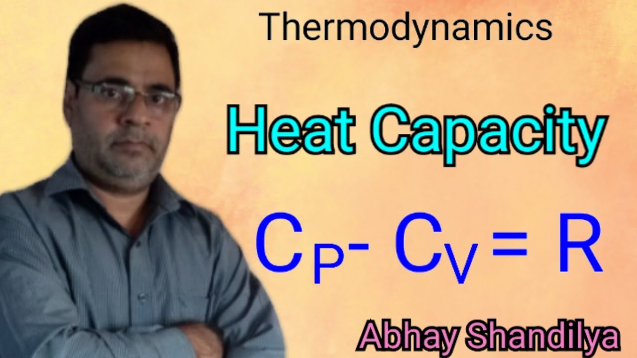 Heat Capacity ( Cp - Cv = R) #11 | Thermodynamics | Class 11th, NEET ...