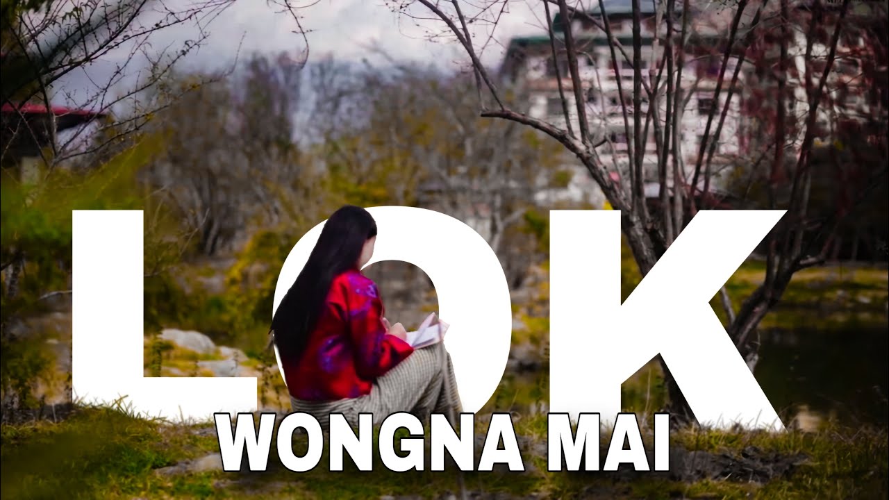 LOK WONGNA MAI - Lyrics video New Bhutanese Song | AYKAY | MELO ...