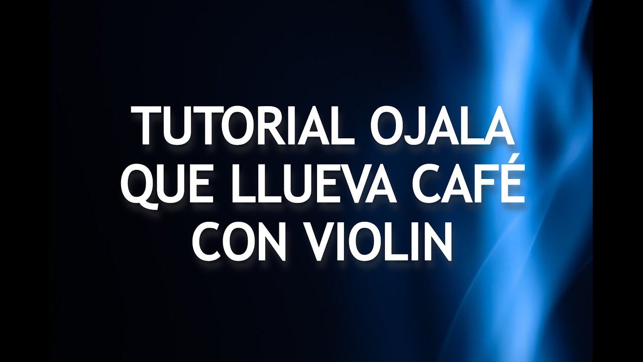 Tutorial, Ojalá que Llueva Café, Ver Cafe Tacvba - YouTube