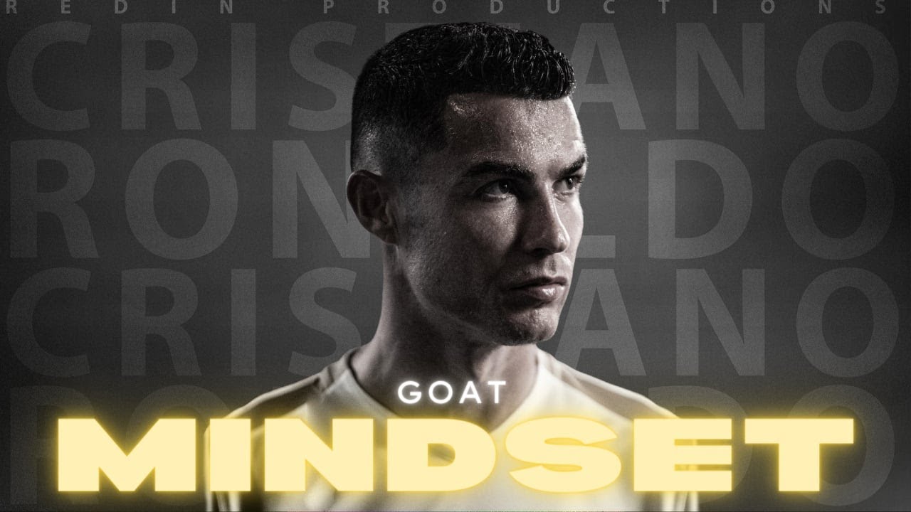 CRISTIANO RONALDO THE GOAT MINDSET - YouTube