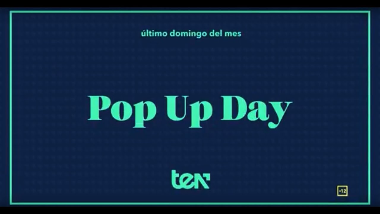 Pop Up Day - Último domingo de cada mes | Sólo en TEN - YouTube