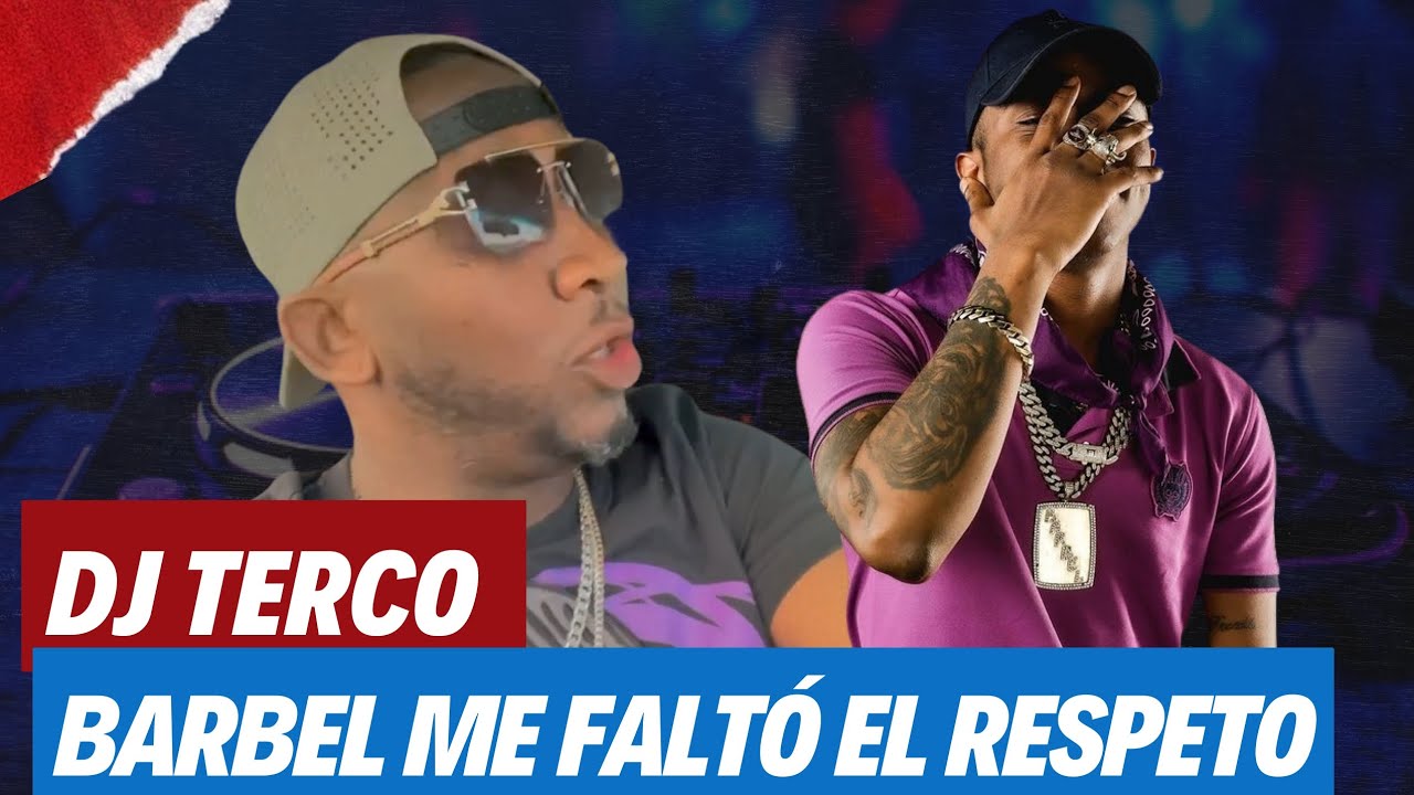 Dj Terco Se desahoga Y cuenta lo que pasó entre el y el Artista Barbel ...
