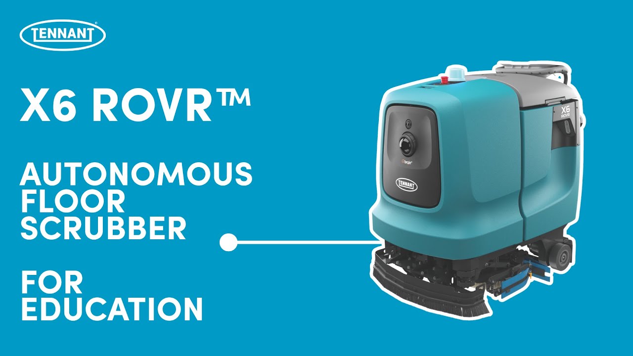 X6 ROVR Autonomous Floor Scrubber for Education Facilities | Tennant ...