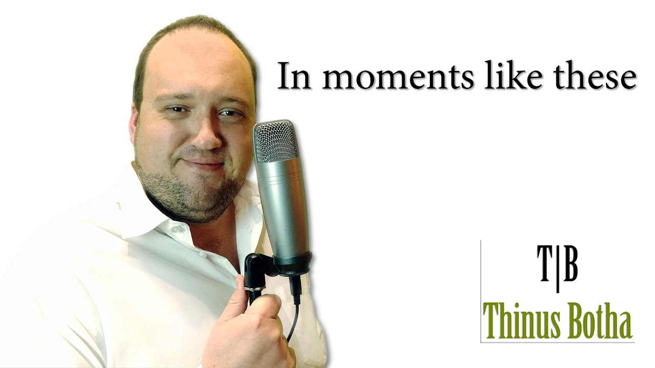 In moments like these | Thinus Botha - YouTube