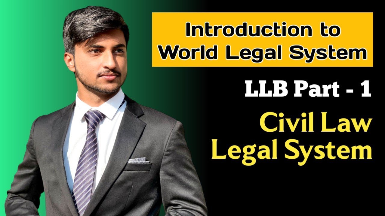 Civil Law Legal System | Introduction to World Legal System LLB Part 1 ...