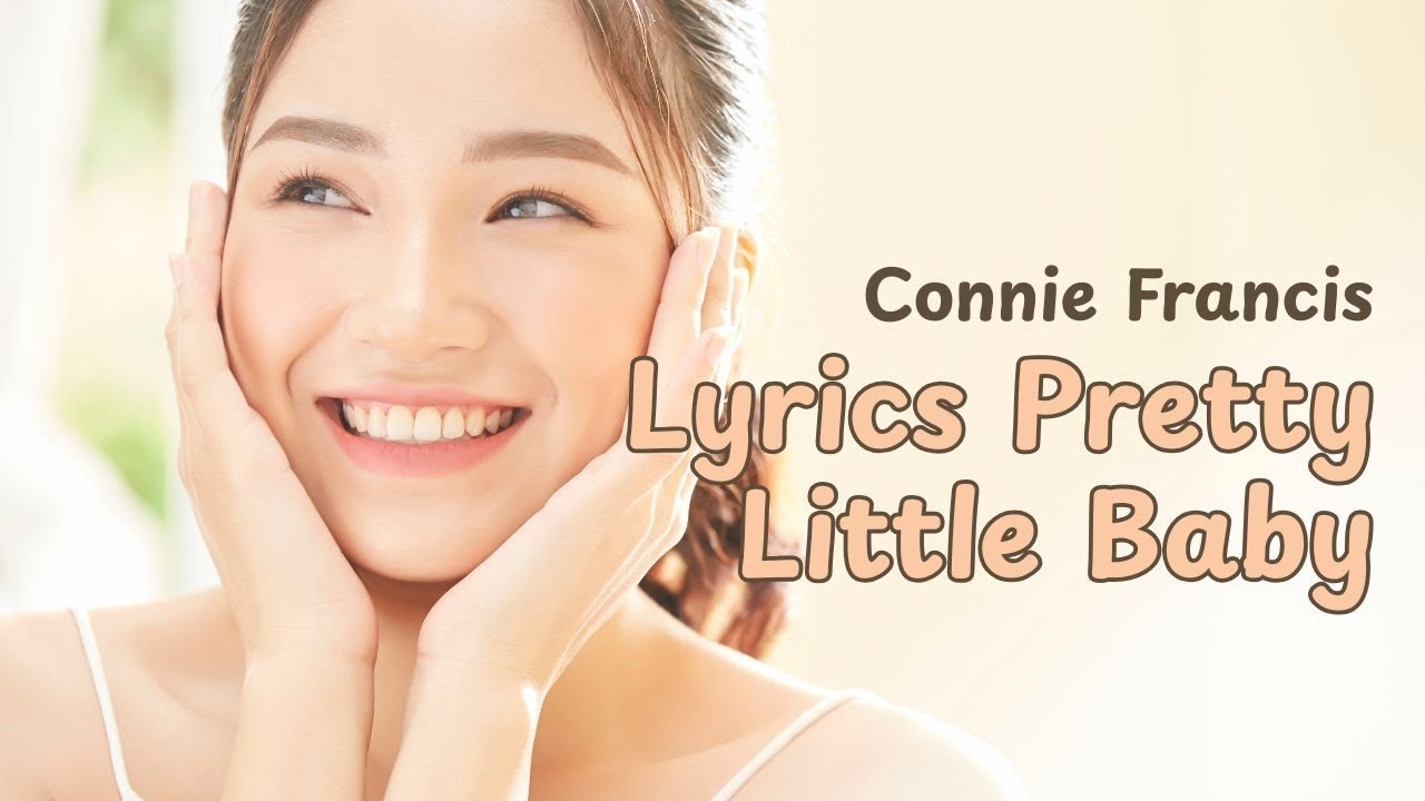 Pretty Little Baby Lyrics - Connie Francis 1962 - YouTube