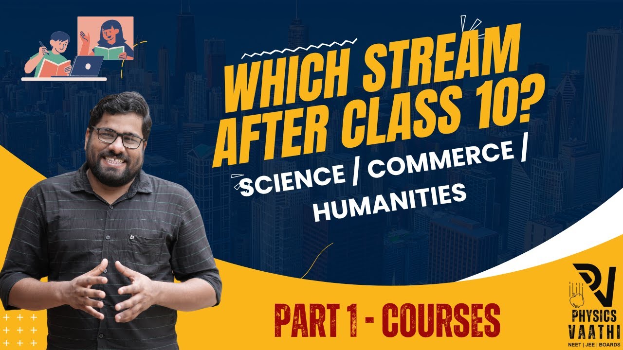 Choosing Your Stream After Class 10: Science, Commerce, or Humanities ...