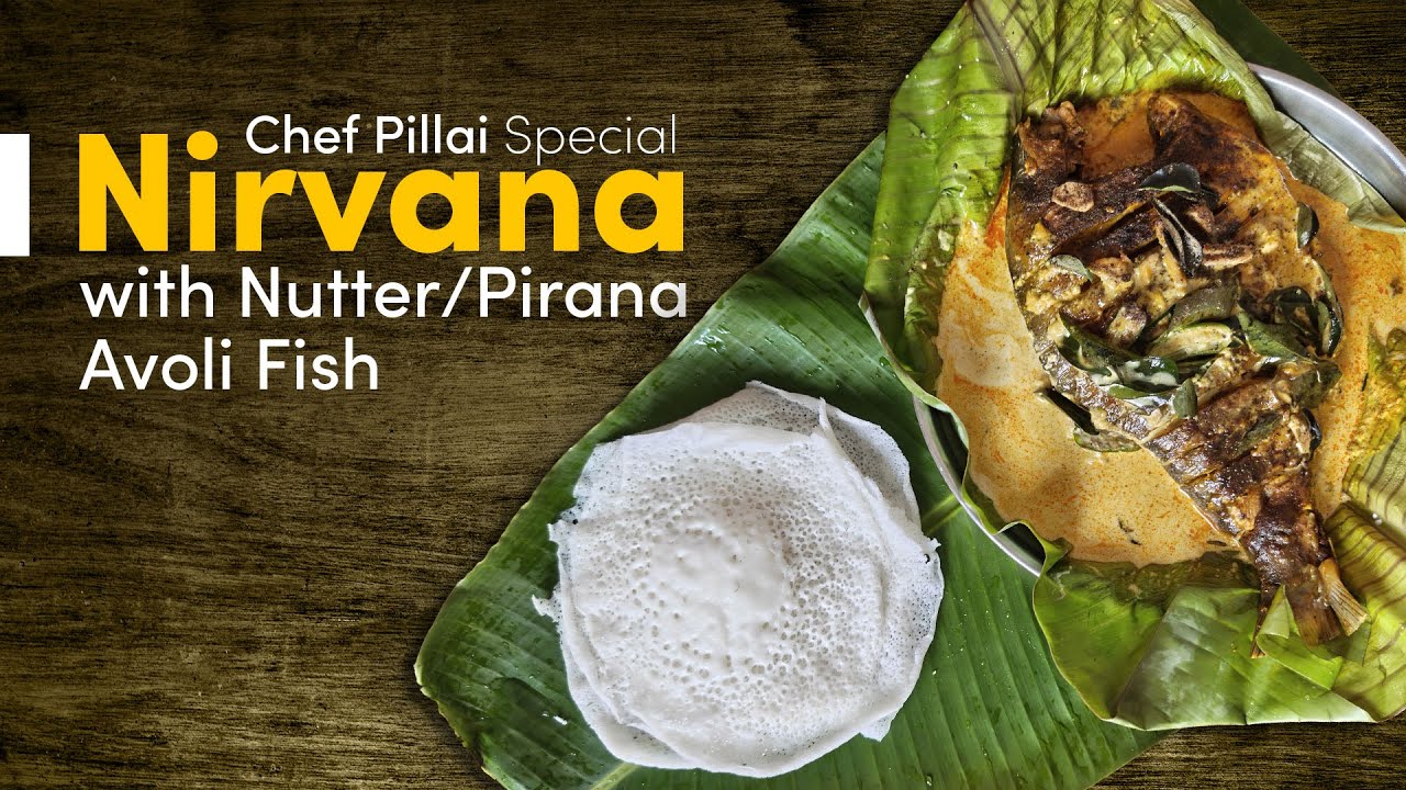 Chef Pillai Special l Nirvana with Nutter/Pirana Avoli Fish @chef ...