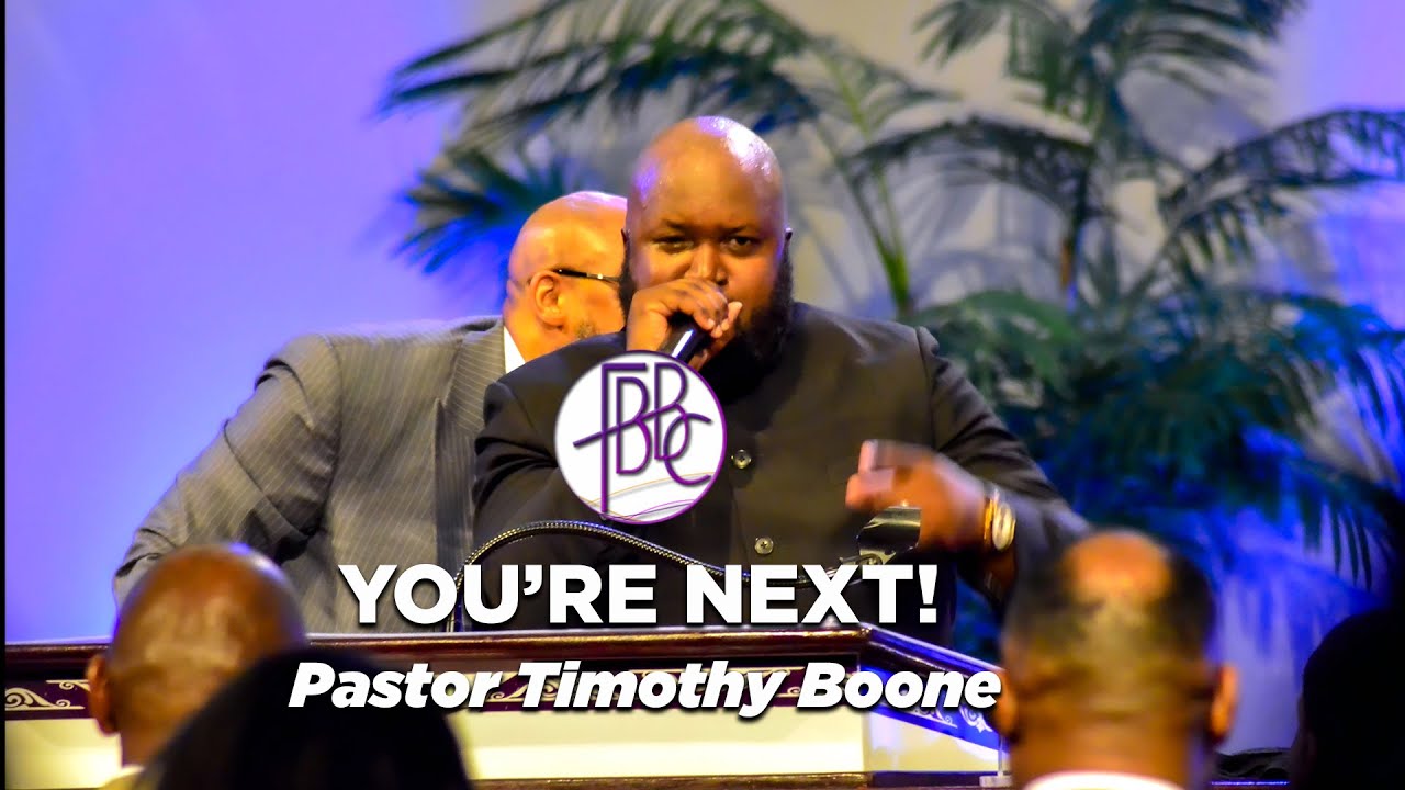 You're Next! - Pastor Timothy Boone - YouTube