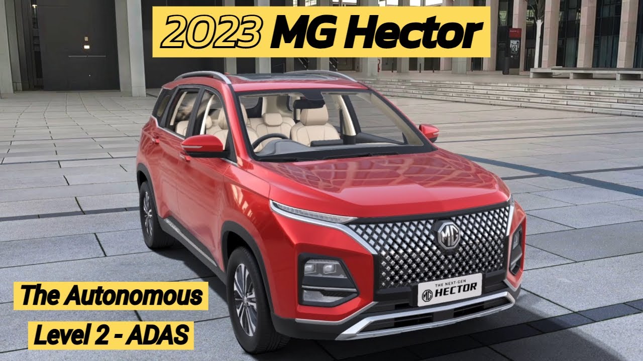 2023 MG Hector | The Next Gen Premium SUV | Comfort, Luxurious and ...