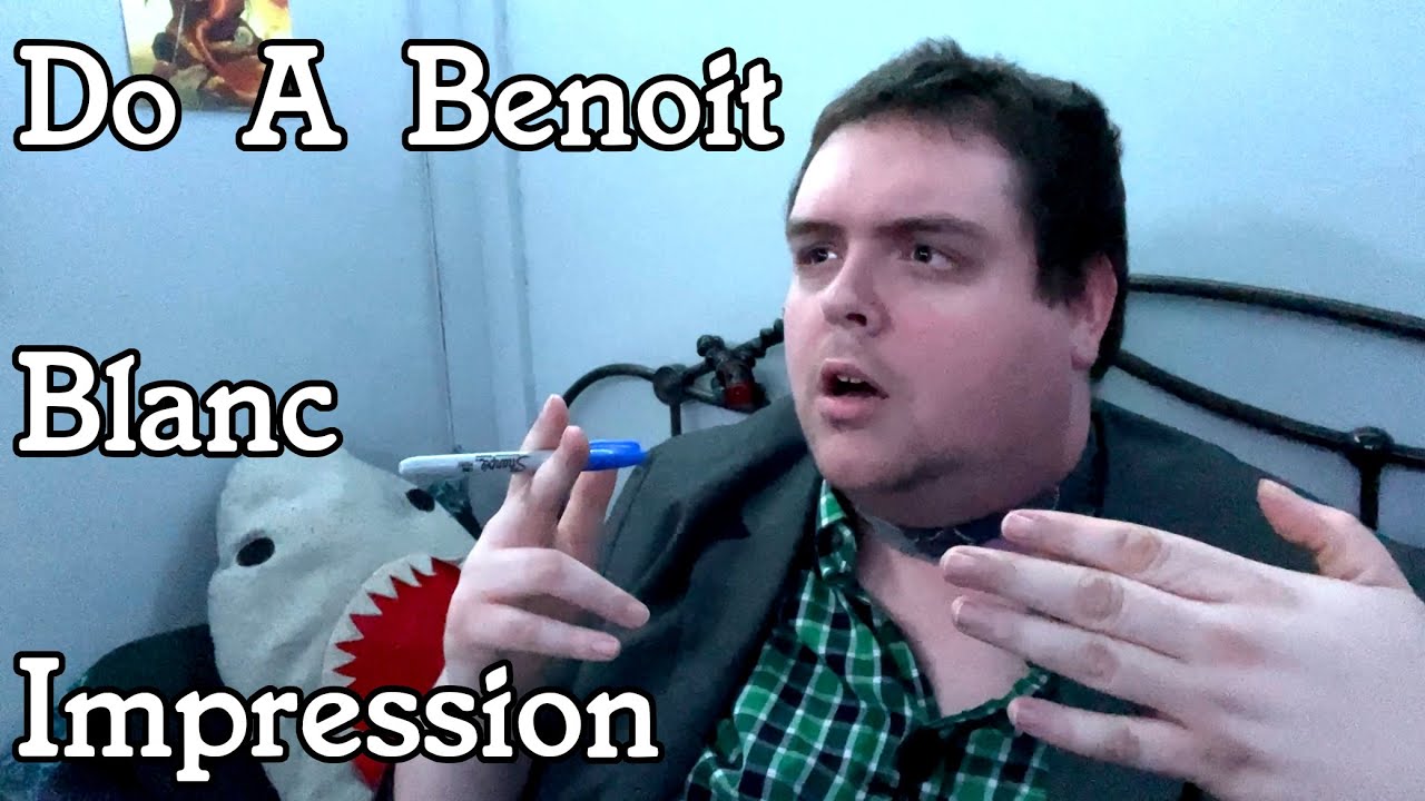 Do A Benoit Blanc Impression - YouTube
