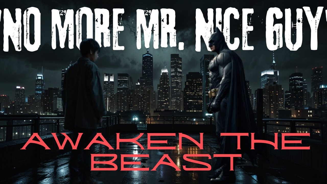 No More Mr. Nice Guy: Awaken the Beast Inside You - YouTube