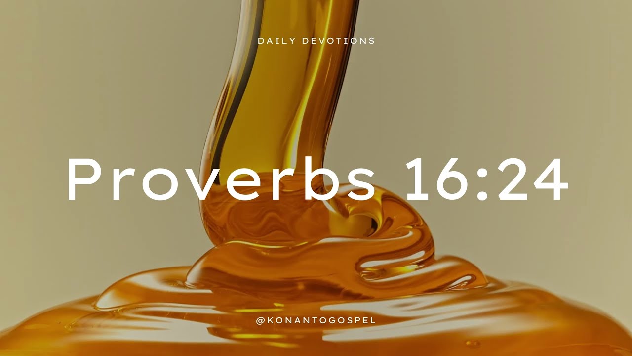 DAILY DEVOTIONAL | PROVERBS 16:24 - YouTube