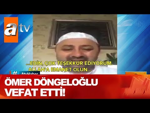 Ömer Döngeloğlu vefat etti - Atv Haber 4 Mayıs 2020