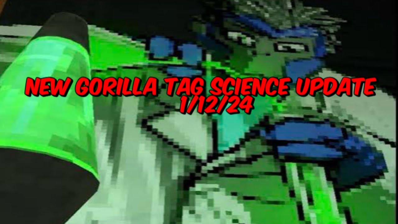 New gorilla tag science update 1/12/24 - YouTube