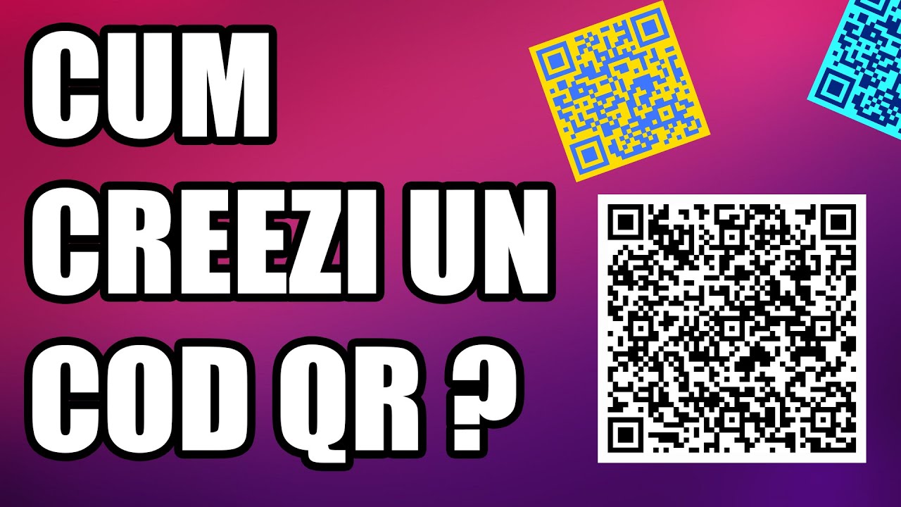 Cum creezi un cod QR - YouTube