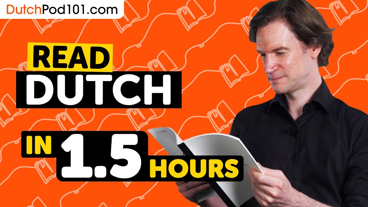 90 Minutes to Improve Your Dutch Reading Skills - YouTube