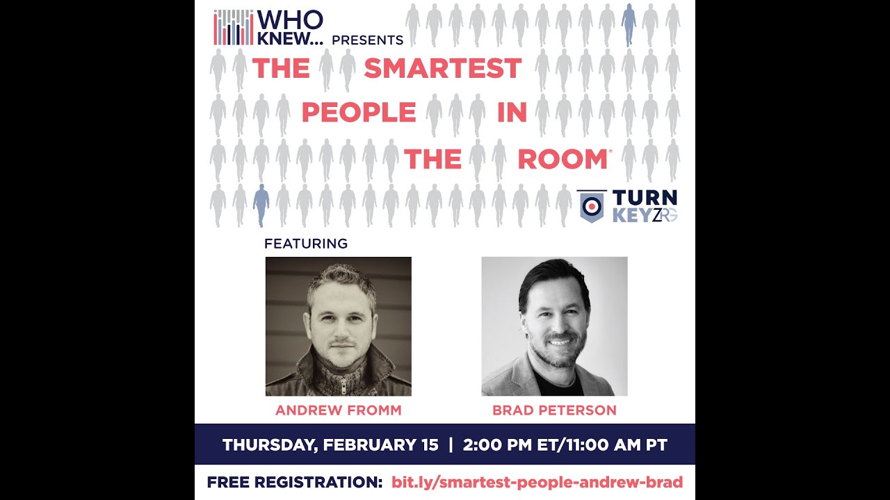 WHO KNEW The Smartest People In The Room - Andrew Fromm and Brad ...