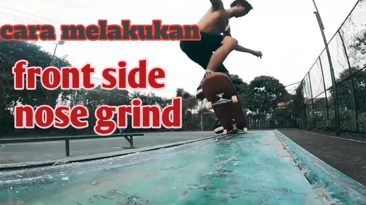 cara melakukan trick frontside nose grind - YouTube