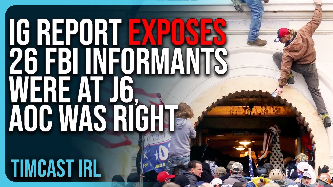 IG Report EXPOSES 26 FBI Informants Were At J6, AOC Was RIGHT, It Was ...
