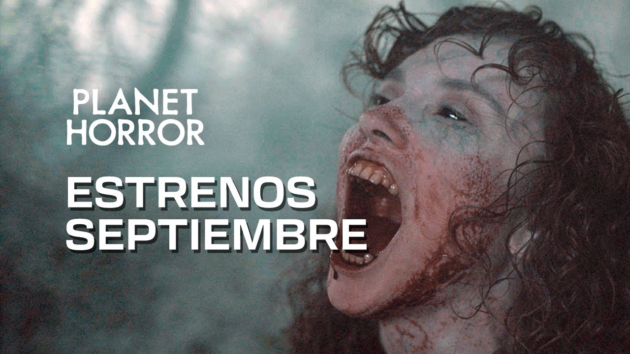 Planet Horror | Estrenos SEPTIEMBRE - YouTube