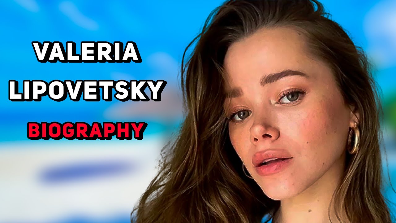 Valeria Lipovetsky Biography, Age, Relationships, Net Worth - YouTube