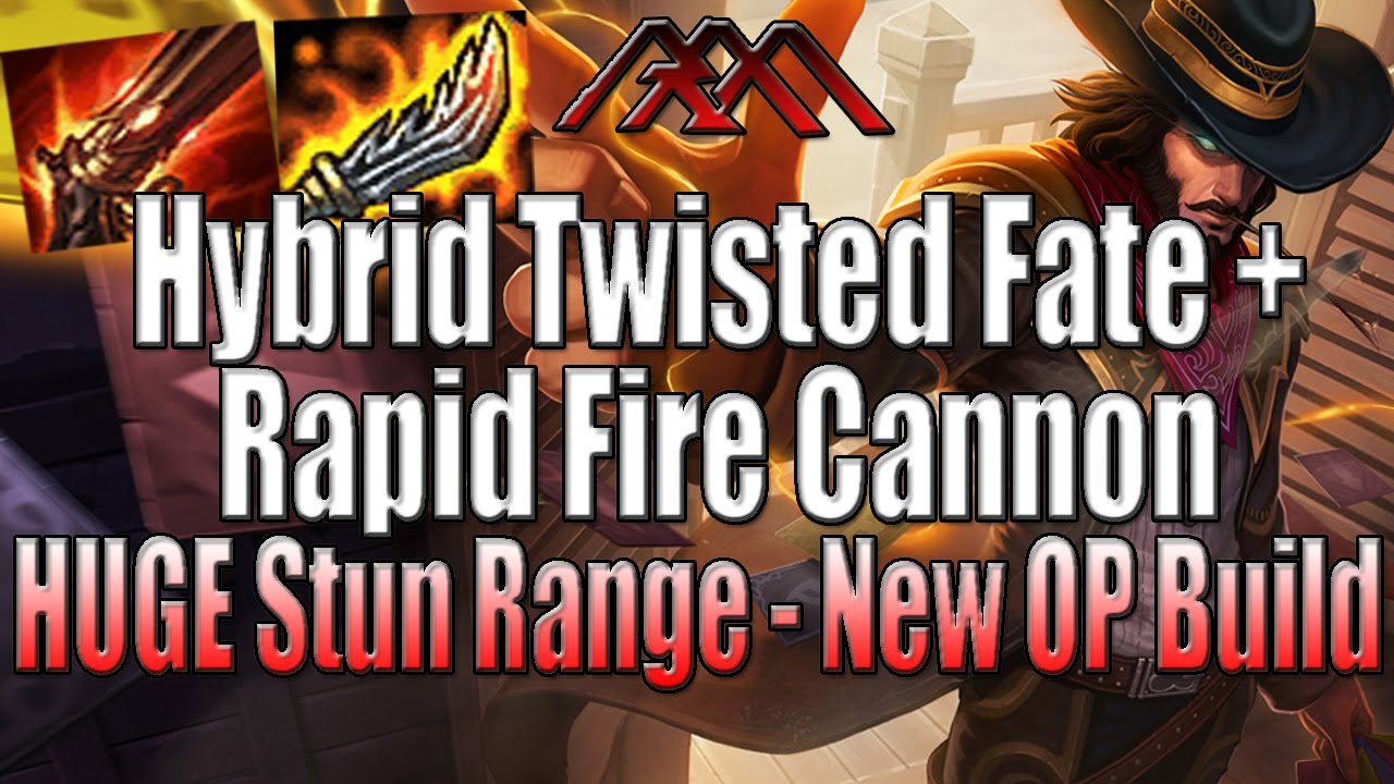 Hybrid TF + Rapid Fire Cannon - HUGE Stun Range - League of Legends ...