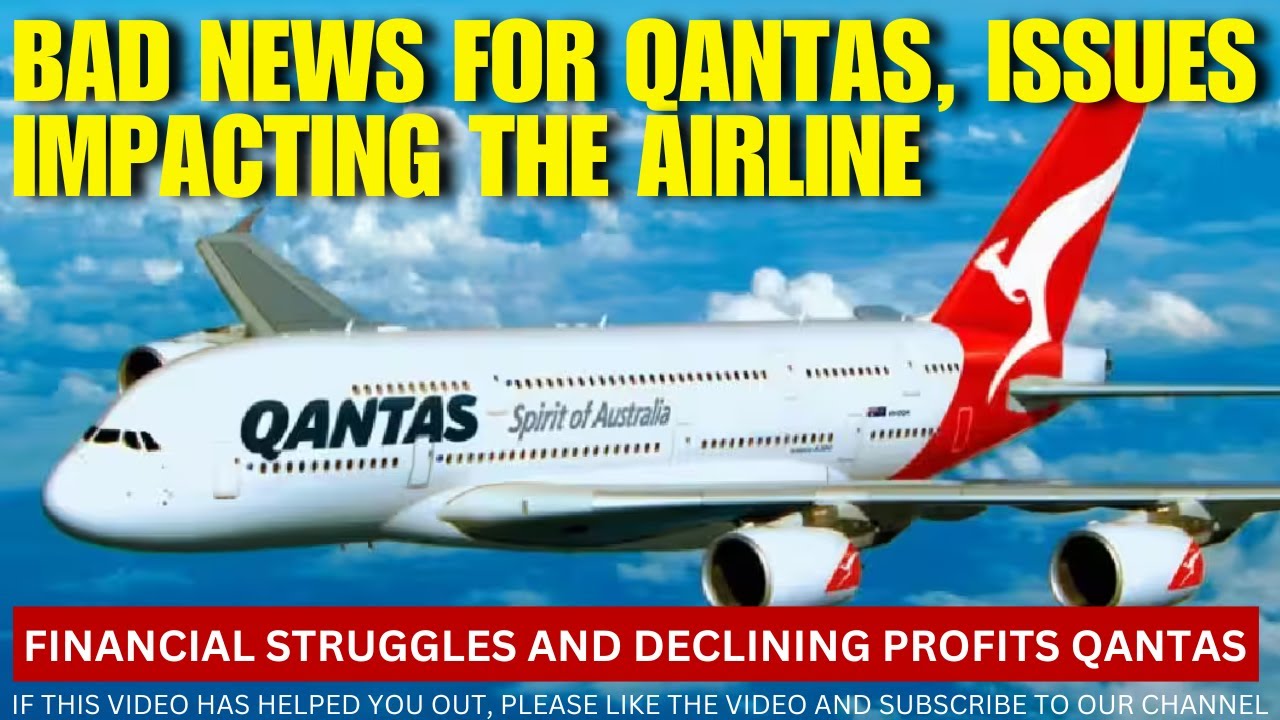 Bad News for Qantas, Issues Impacting the Airline! - YouTube