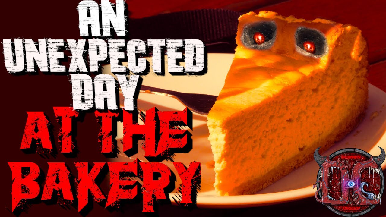 "An Unexpected Day At The Bakery" Horror Comedy Creepypasta - YouTube