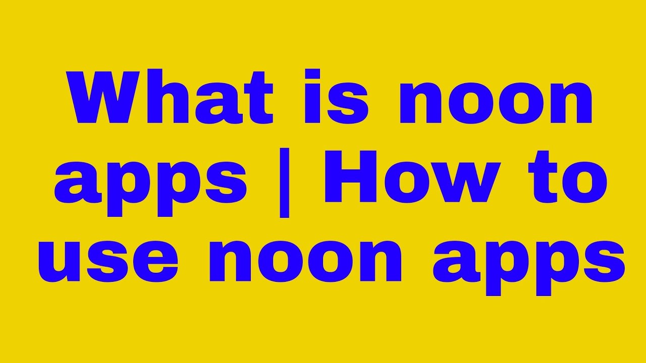 What is noon apps || how to use noon apps - YouTube