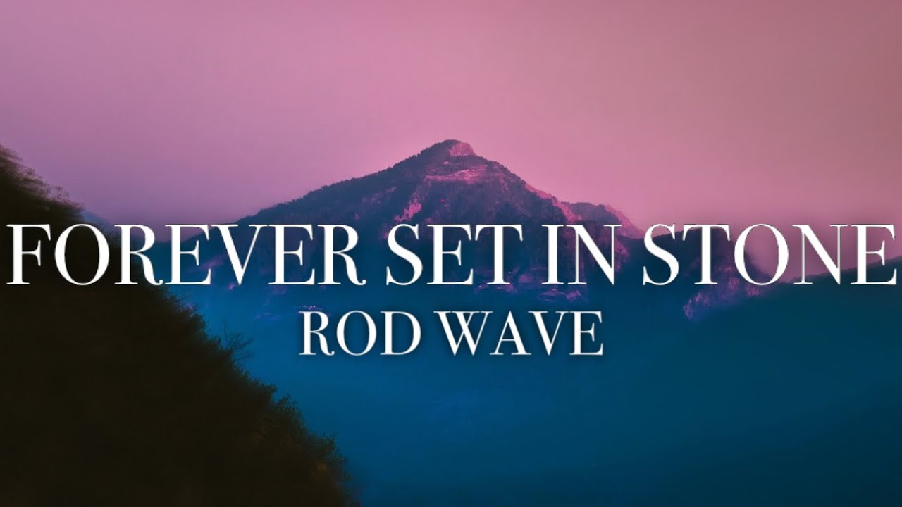 Rod Wave - Forever Set In Stone (Lyrics) - YouTube