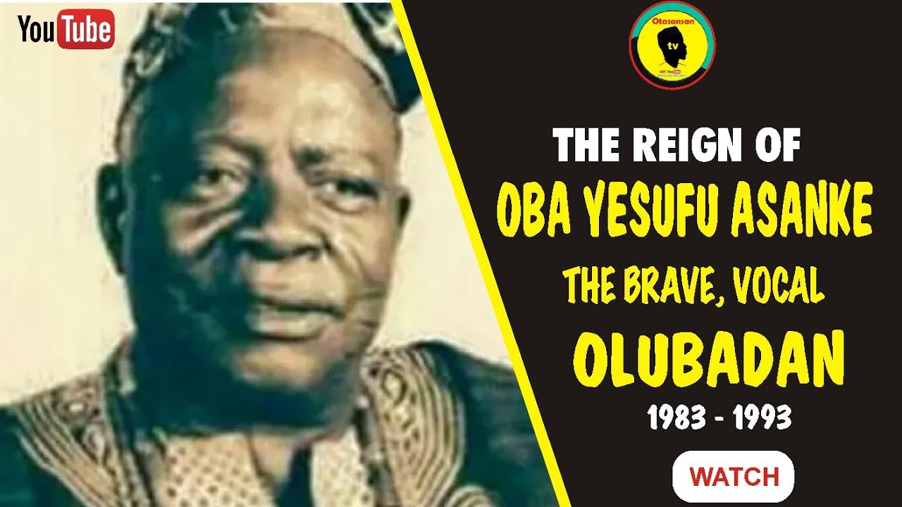 THE STORY OF OBA YESUFU ASANKE OLUBADAN WHO INSTALLED MKO ABIOLA AS ...