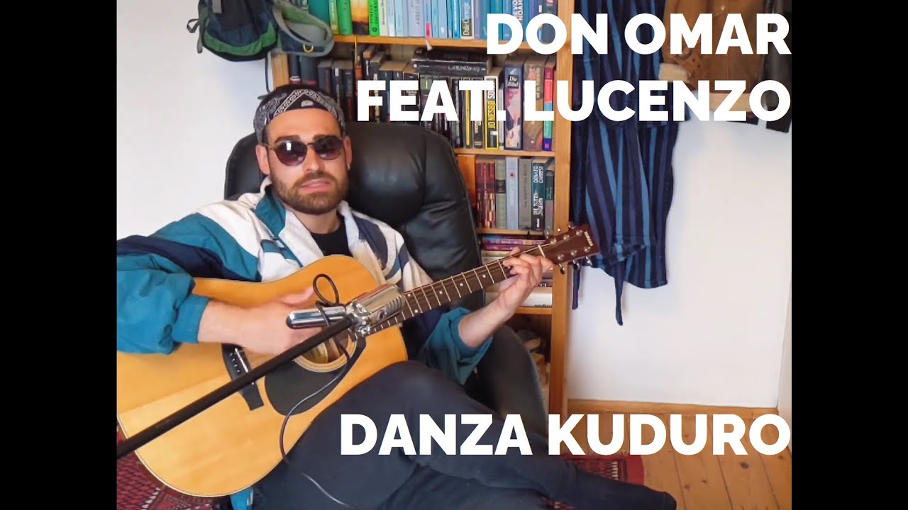 Don Omar feat. Lucenzo - Danza Kuduro (Acoustic Cover) - YouTube