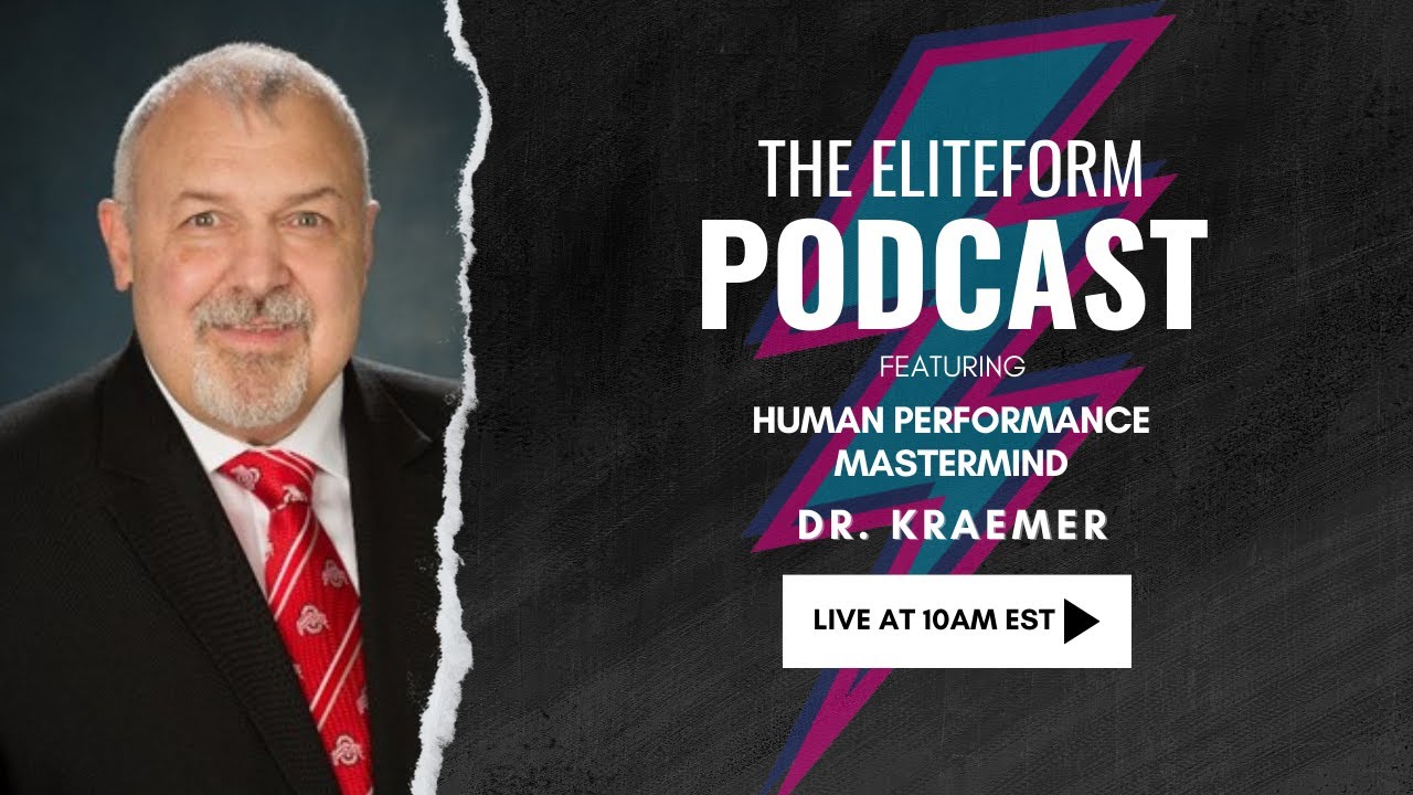 EliteForm Podcast ft Human Performance Mastermind Dr. Kraemer - YouTube