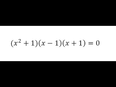 (x^2+1)(x-1)(x+1) = 0 - YouTube