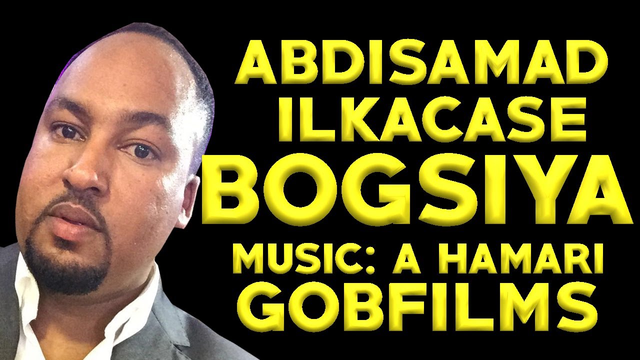 CABDISAMAD ILKACASE l BOGSIIYA l 2017 l SOMALI MUSIC - YouTube