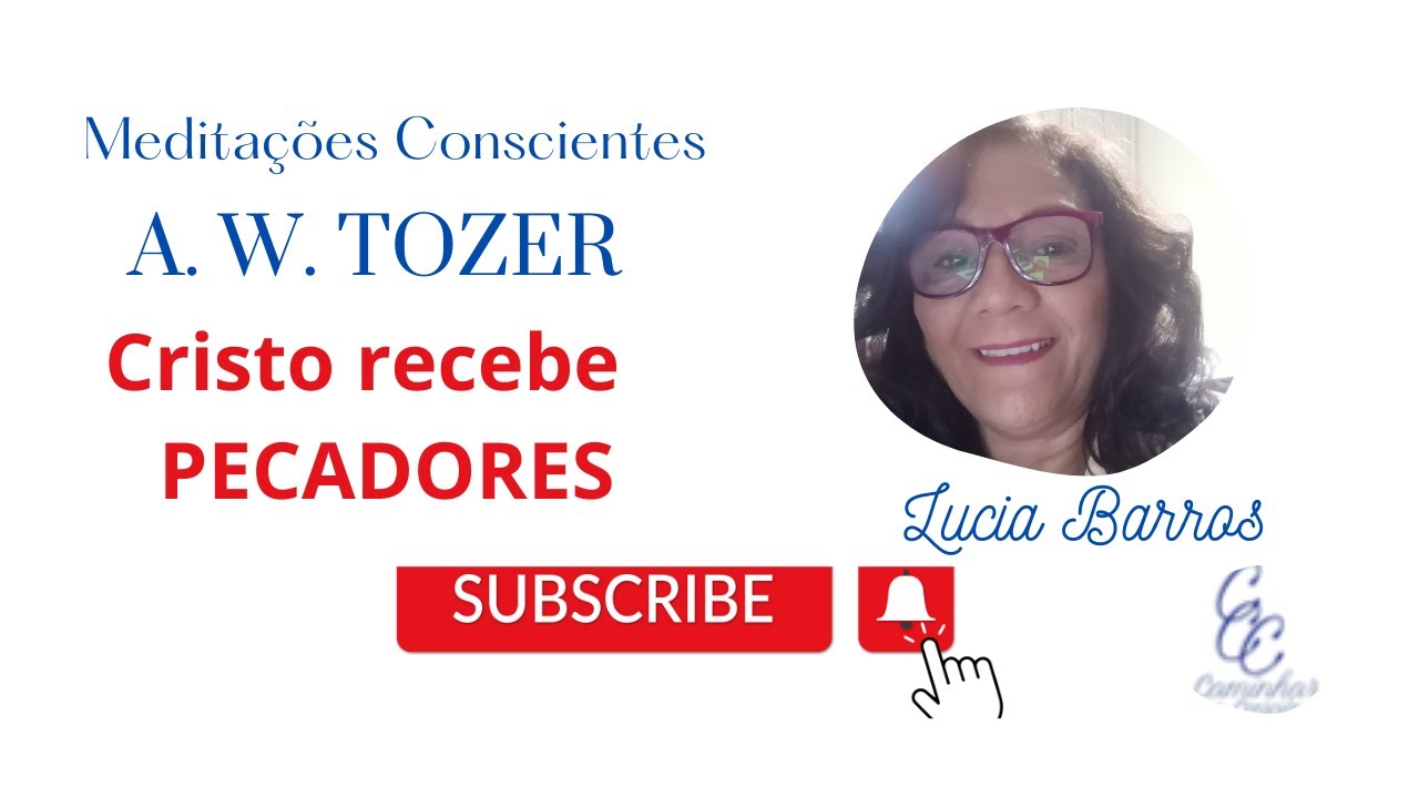 Meditações Conscientes - A. W. Tozer - 25 de Jun - YouTube