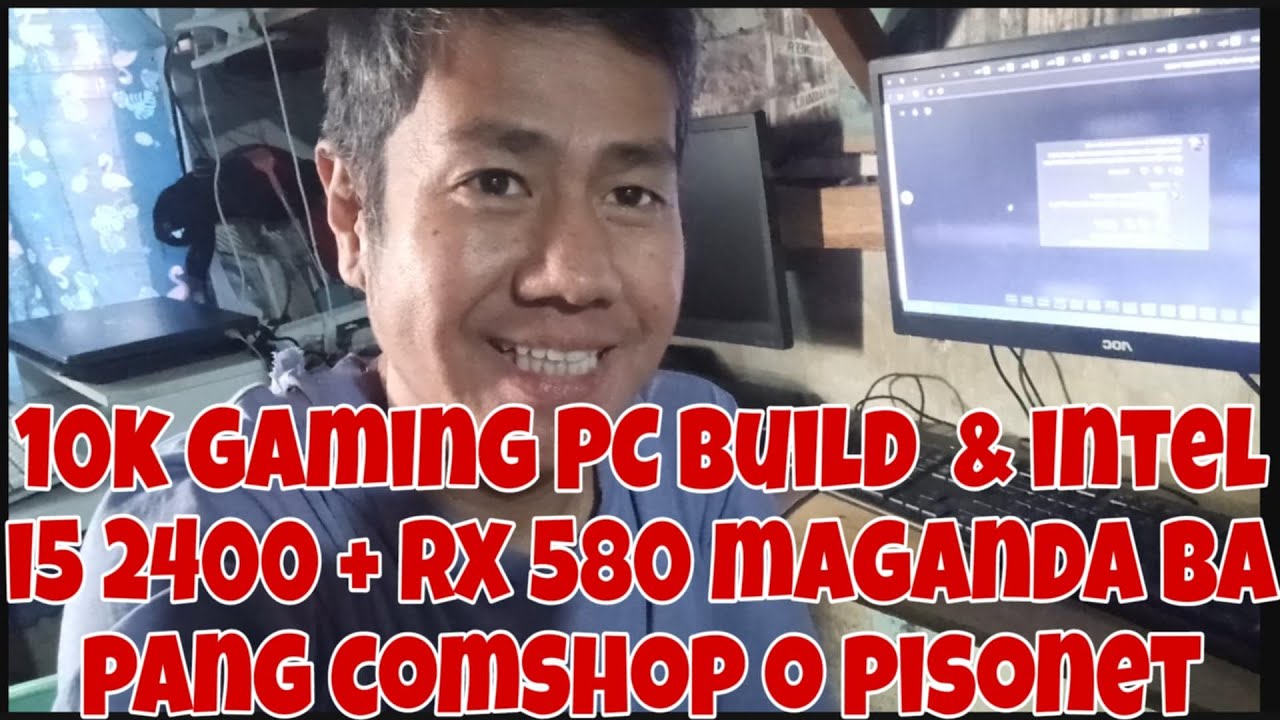 10,000 (10K) GAMING PC BUILD & INTEL I5 2400 + RX 580 MAGANDA BA PANG ...