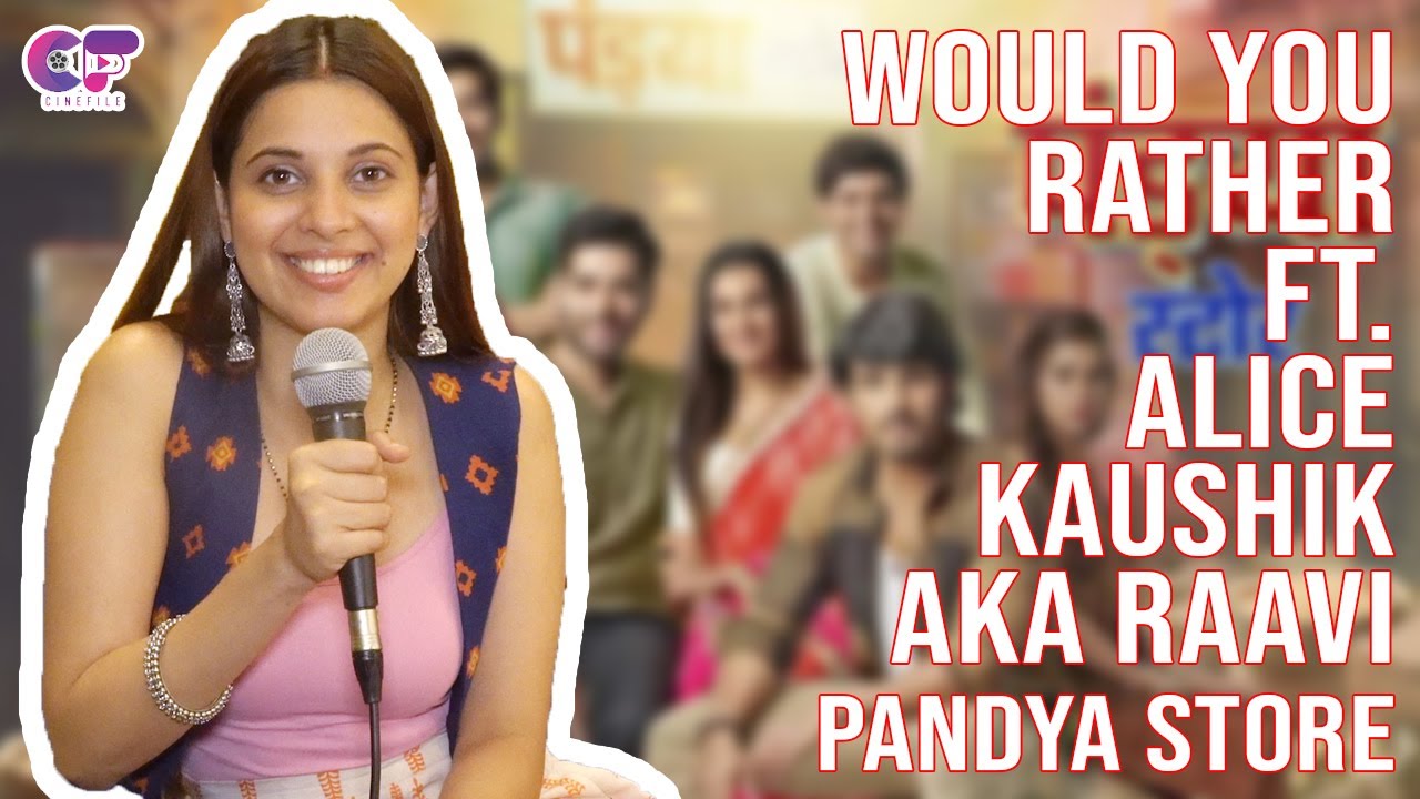 Would You Rather Ft. Alice kaushik AKA Raavi | Pandya Store - YouTube