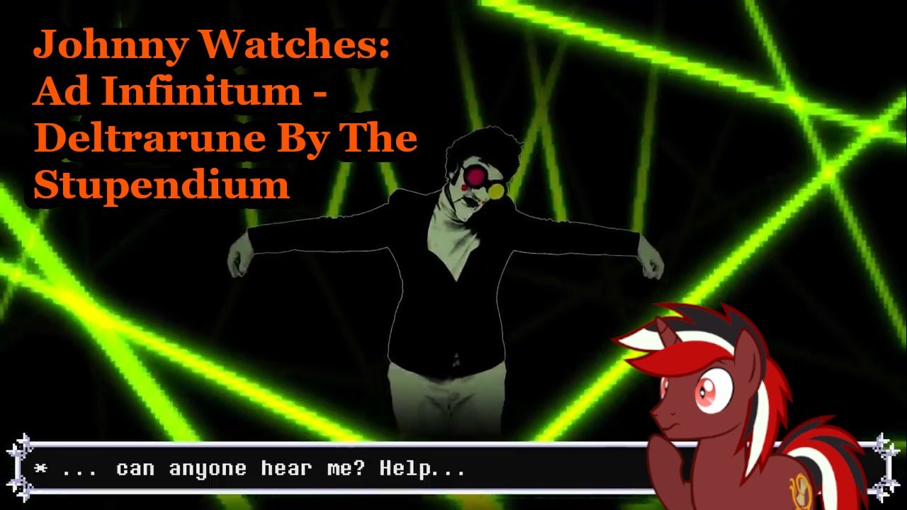 Johnny Watches: Ad Infinitum - Deltrarune By The Stupendium (Blind ...