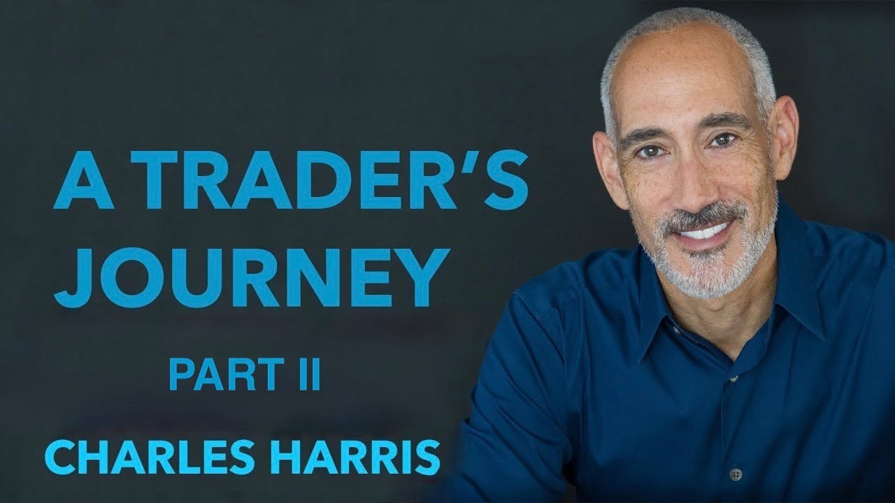 A Trader's Journey Part II: Charles Harris - YouTube
