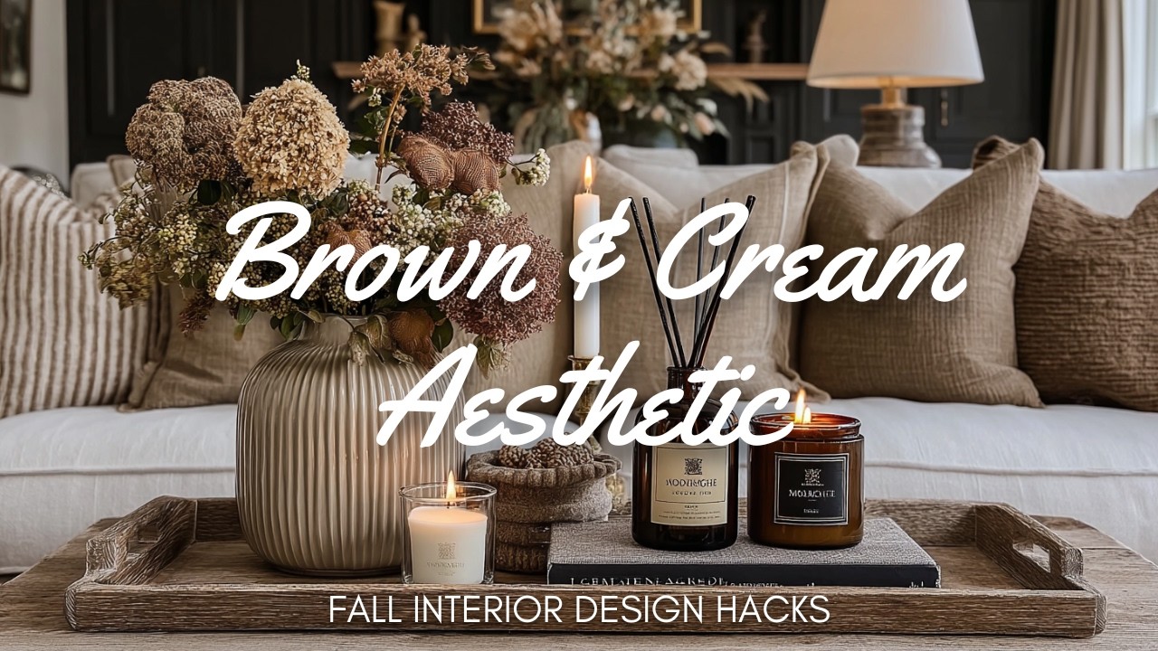 🍂 Fall Interior Design Hacks | Brown & Cream Aesthetic for Autumn - YouTube