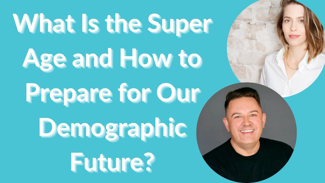 What Is the Super Age and How to Prepare for Our Demographic Future ...
