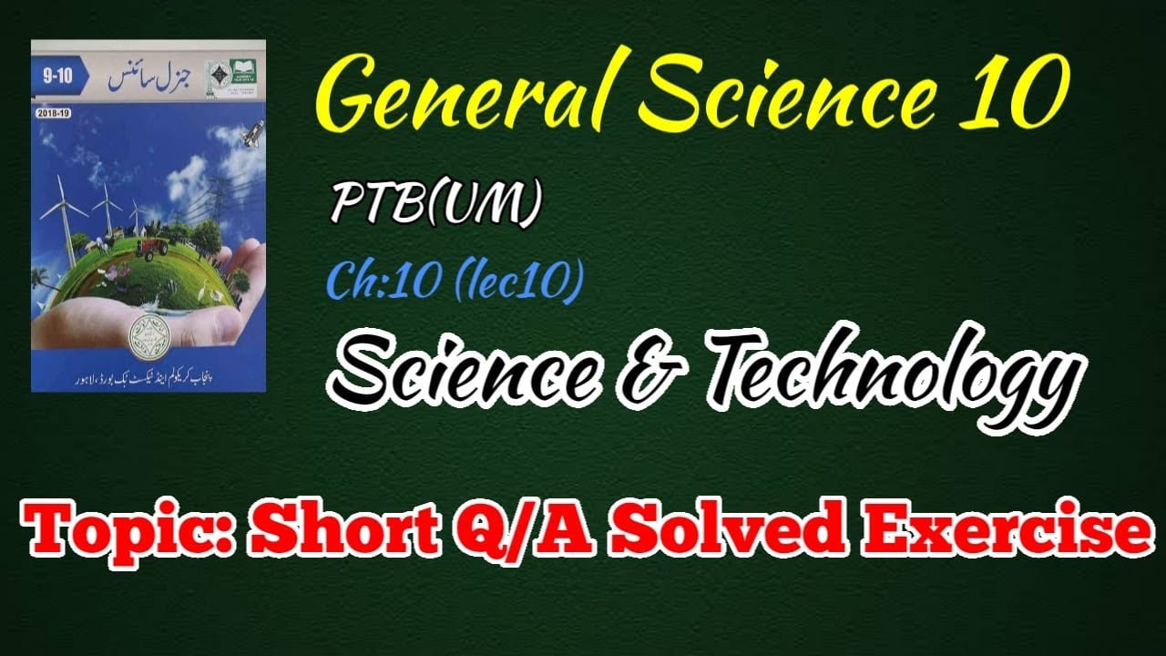 General Science 10, Chapter 10 Science & Technology LEC: 10 TOPIC: M.R ...